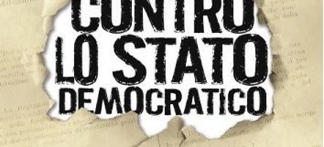CONTRO LO STATO DEMOCRATICO ED A FAVORE DELL'INDIPENDENZA